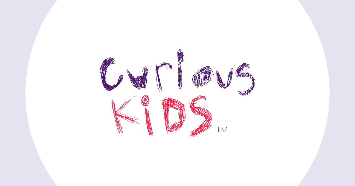 Curious Kids™